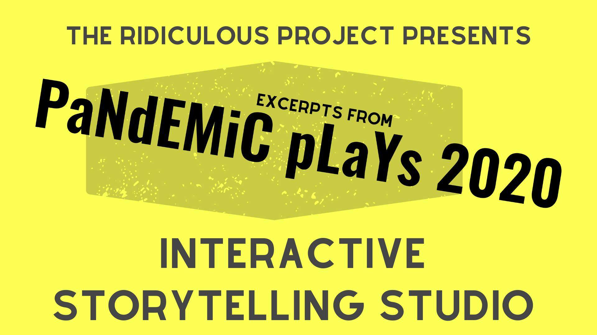 Calling All Storytellers for "Pandemic Plays 2020" - Creative Collective